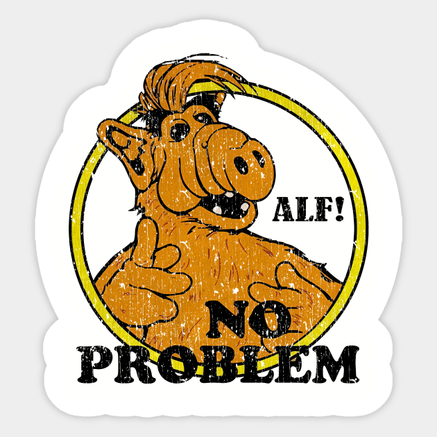 Alf No Problem 80s Sticker Teepublic